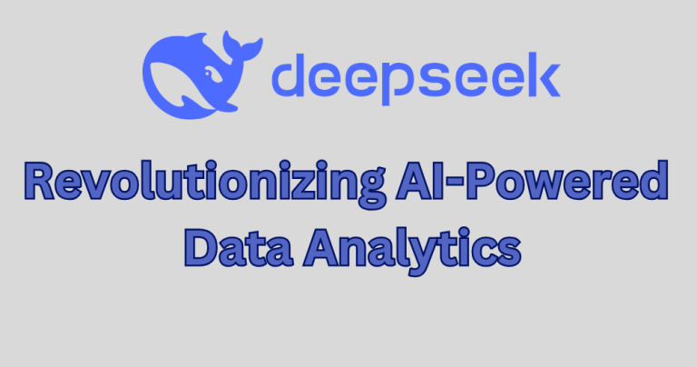 DeepSeek | Revolutionizing AI - Powered Data Analytics